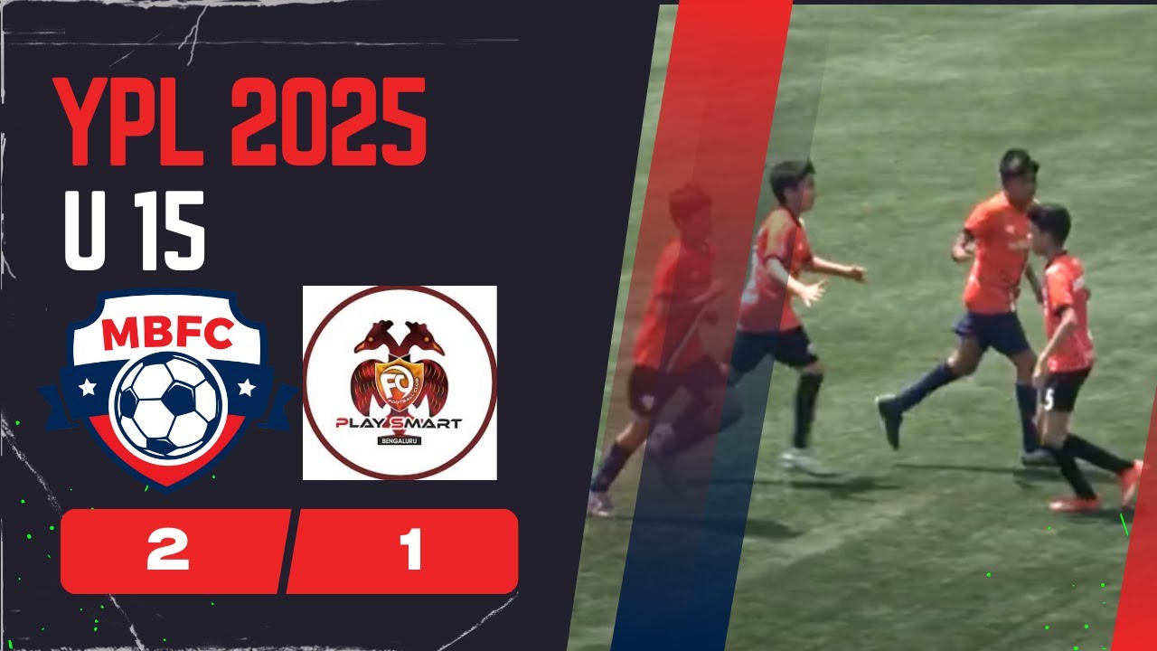 🔥 MBFC U15 vs Play Smart FC | Epic Comeback Victory | YPL 2025 | March ...