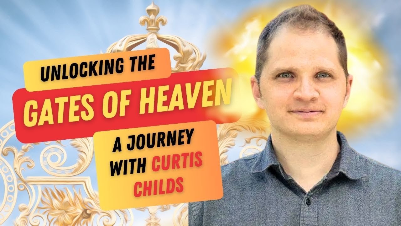 "Unlocking Heaven's Gates" (2) - A Journey with Curtis Childs - YouTube