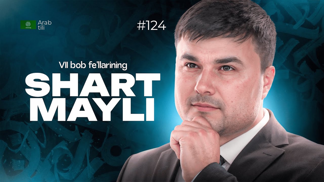 VII bob fe'llarining shart mayli | 124-dars | Arab tilini 0 dan o ...