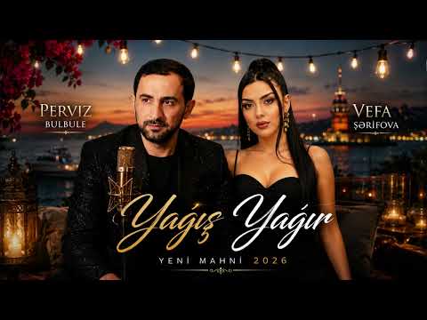 Vefa Serifova & Perviz Bulbule - Yagis Yagir ( Yeni 2026 ) En Sevilen Duet
