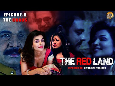 The Red Land | S1 E8 | The Chaos | Flora Saini | Abhimanyu Singh | Govind Namdev | Web Series