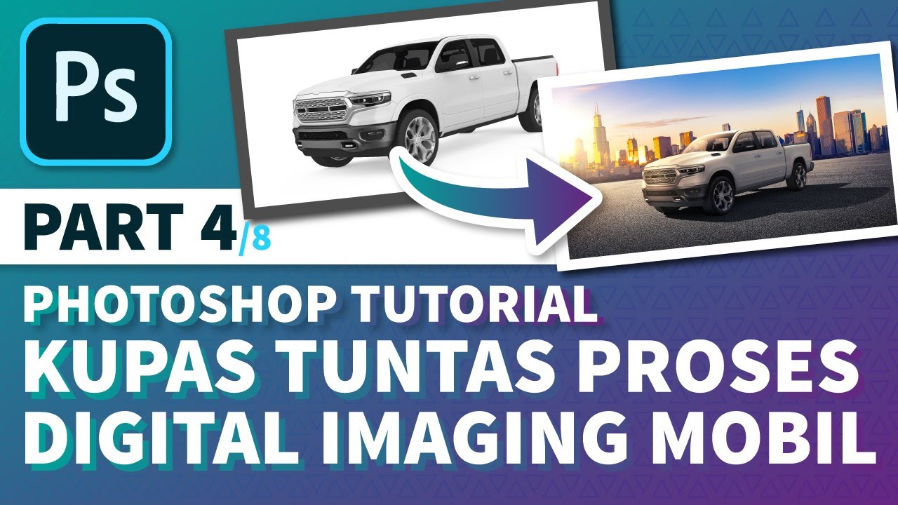Photoshop Tutorial | Digital Imaging Car | Kupas Tuntas Proses Digital ...