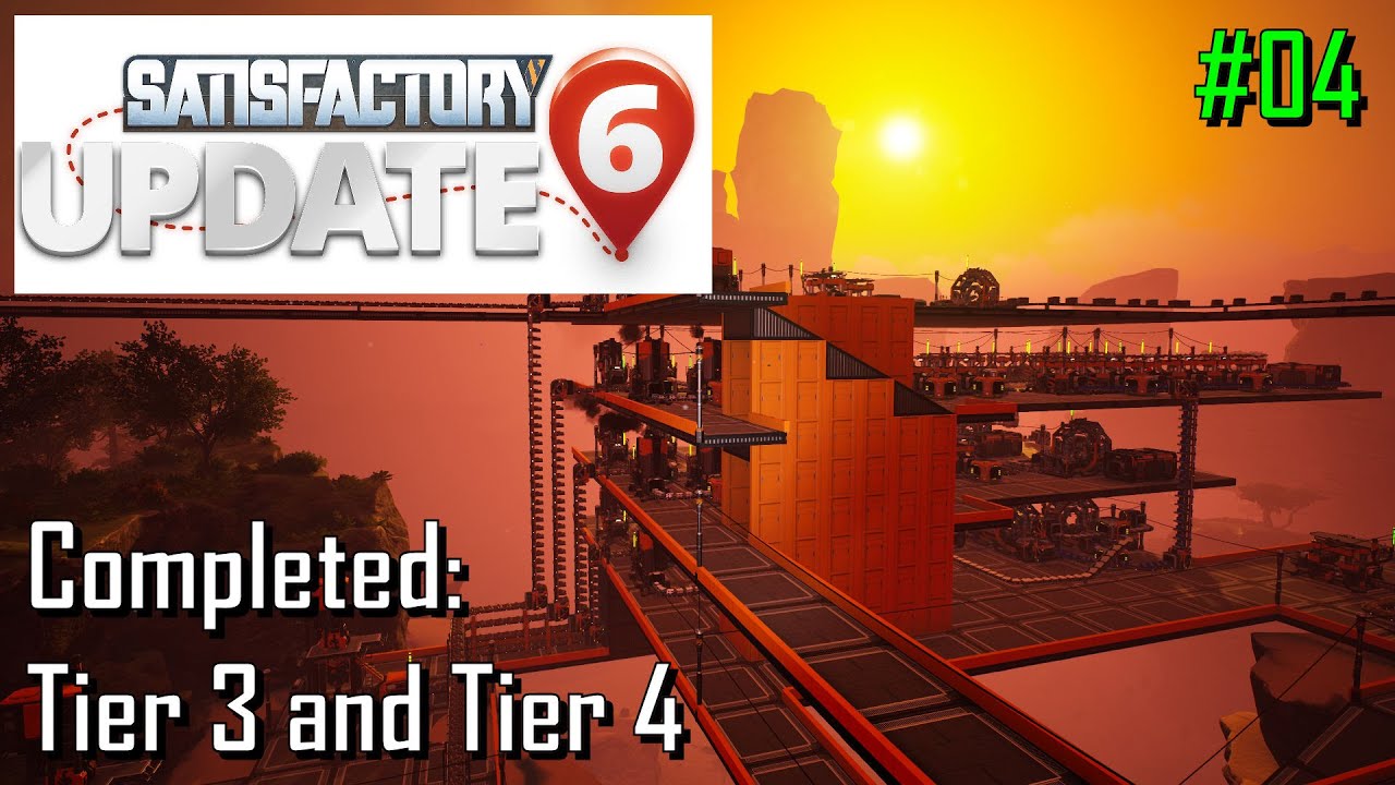 Tier 3 and Tier 4 Complete - Satisfactory Update 6 - Episode 04 - YouTube