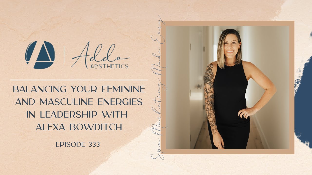 Balancing Your Feminine and Masculine Energies in Leadership with Alexa ...