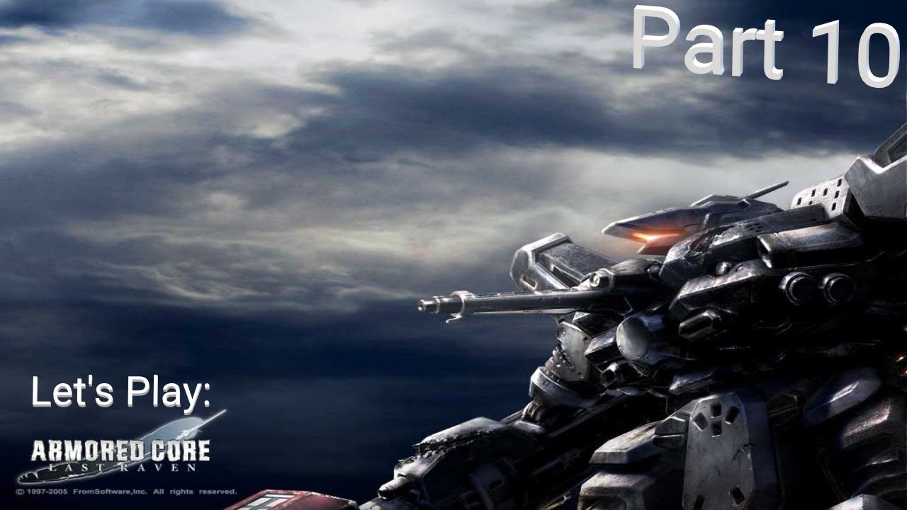 Let's Play: Armored Core: Last Raven - Part 10 - Because Vertex ...