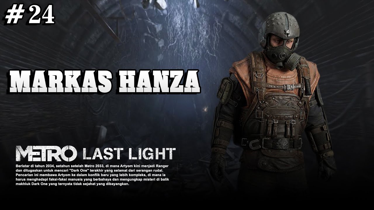 METRO LAST LIGHT COMPLETE EDITION Indonesia !!! Markas Hanza !!! Part ...