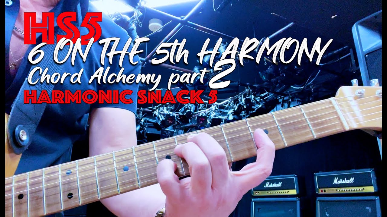 HARMONIC SNACK 5 (6 on the 5th Harmony/Chord Alchemy part 2) - YouTube