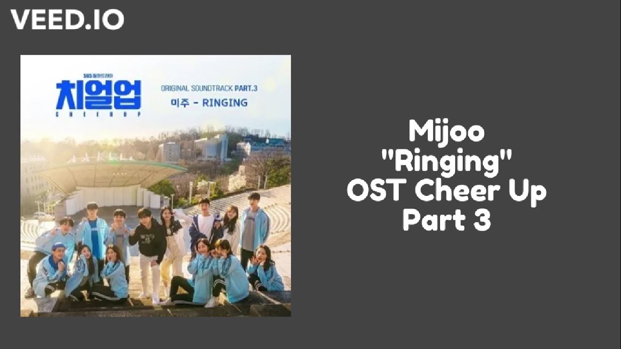 Lirik 미주MIJOO RINGING 치얼업 OST Cheer Up OST Part 3 - YouTube