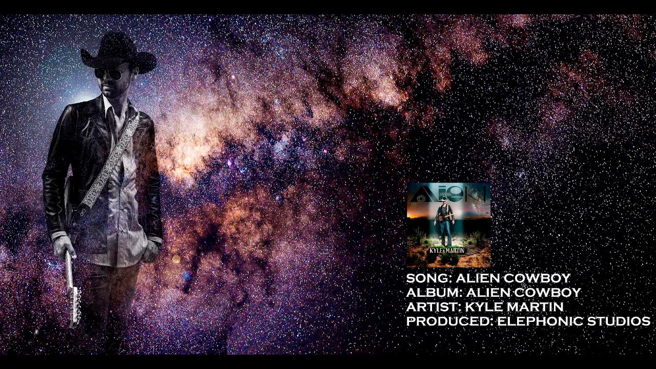 "Alien Cowboy" Kyle Martin (Official Lyric Video) © - YouTube