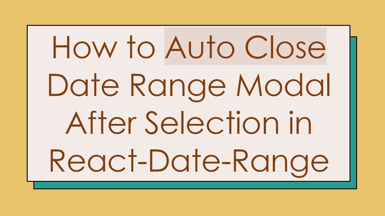 How to Auto Close Date Range Modal After Selection in React-Date-Range ...
