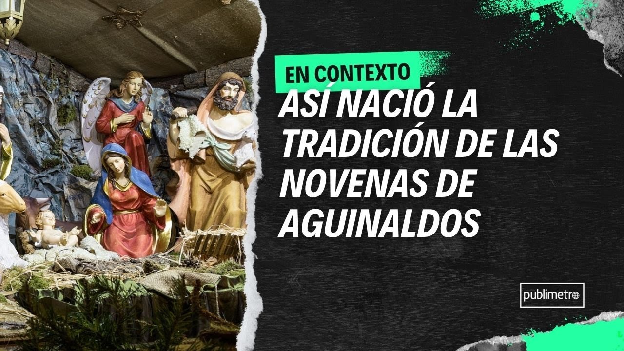 Así nació la tradición de la novena de aguinaldos - YouTube