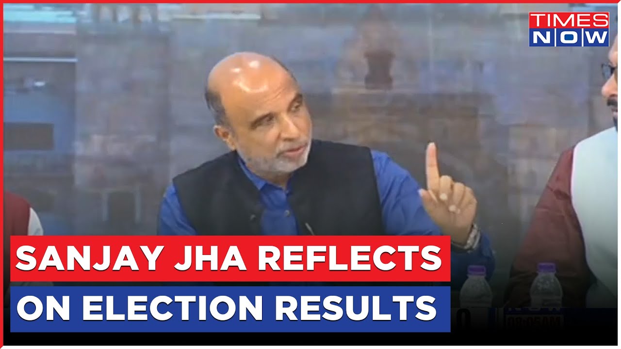 Sanjay Jha Reflects On Early Trends Of Assembly Election Results ...