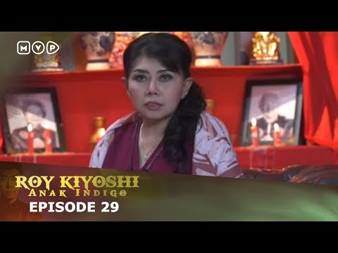 Roy Kiyoshi Anak Indigo Episode 29
