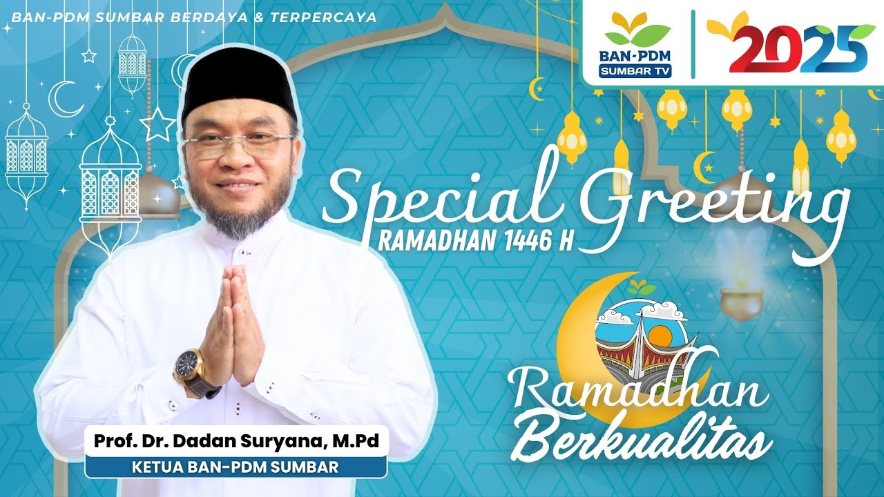 2025: "RAMADHAN TERBAIK DALAM HIDUP" PROF. DADAN SURYANA - SPECIAL GREETING RAMADHAN 1446 H/2025 ...