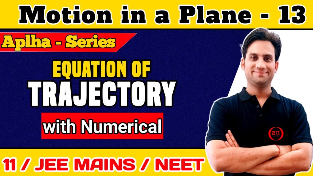 Motion in a Plane #13 || Equation of Trajectory || JEE Mains || NEET ...
