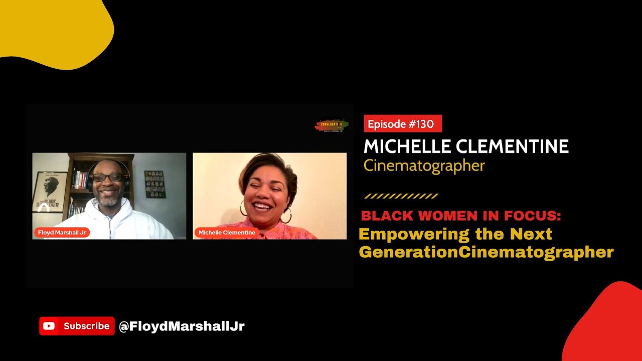 Black Women In Focus: Cinematographer Michelle Clementine. - YouTube