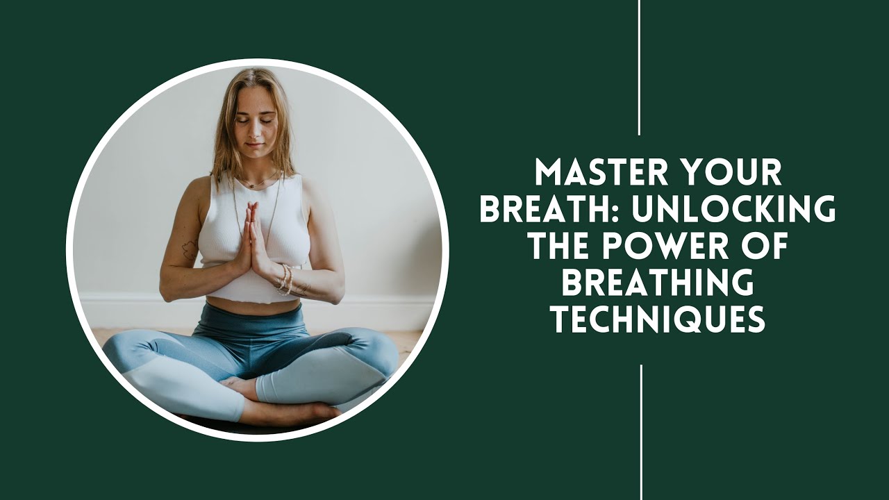 Master Your Breath Unlocking The Power Youtube