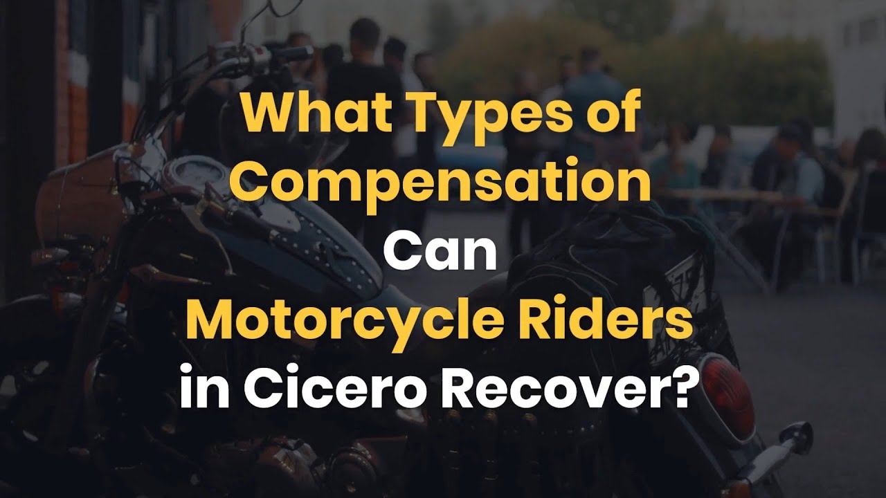 What Types of Compensation Can Motorcycle Riders in Cicero Recover ...