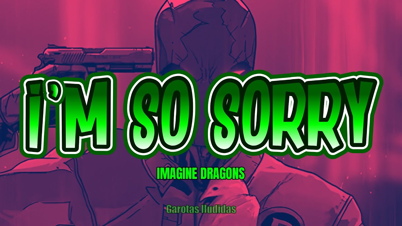 I'm So Sorry - Imagine Dragons [TRADUÇÃO] - YouTube