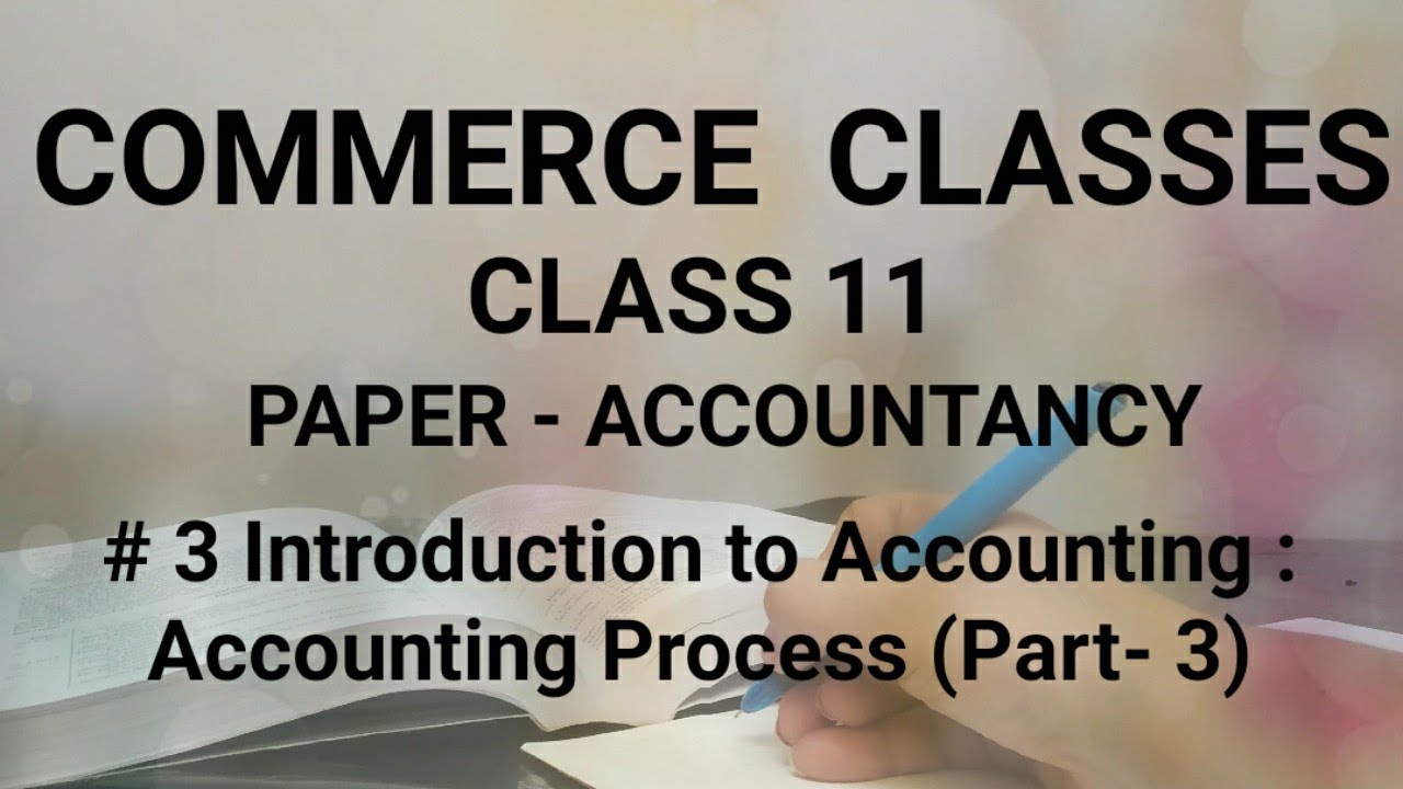 # 3 Class 11: Accountancy - Accounting Process - YouTube