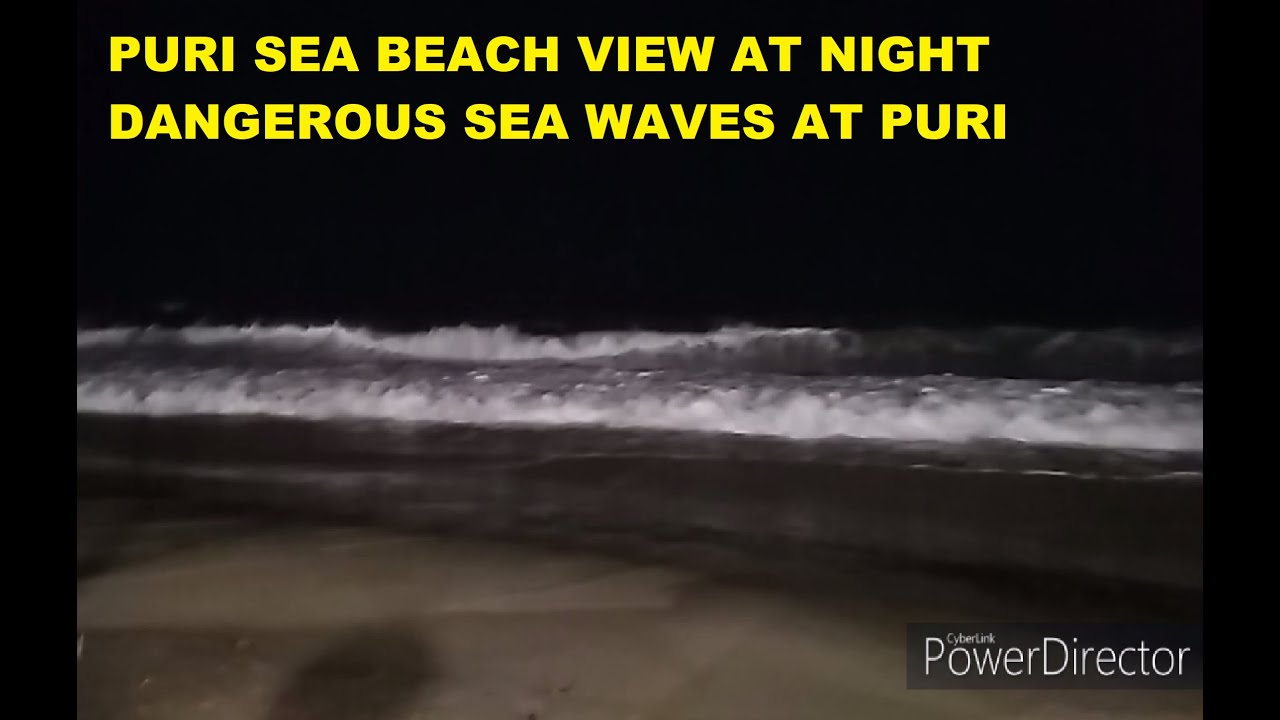 PURI SEA BEACH VIEW AT NIGHT | PURI SEA WAVES AT NIGHT | Sea Beach in ...