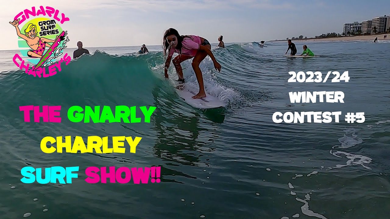 Gnarly Charley Surf Show - Winter Contest #5 - March 16th 2024 - YouTube