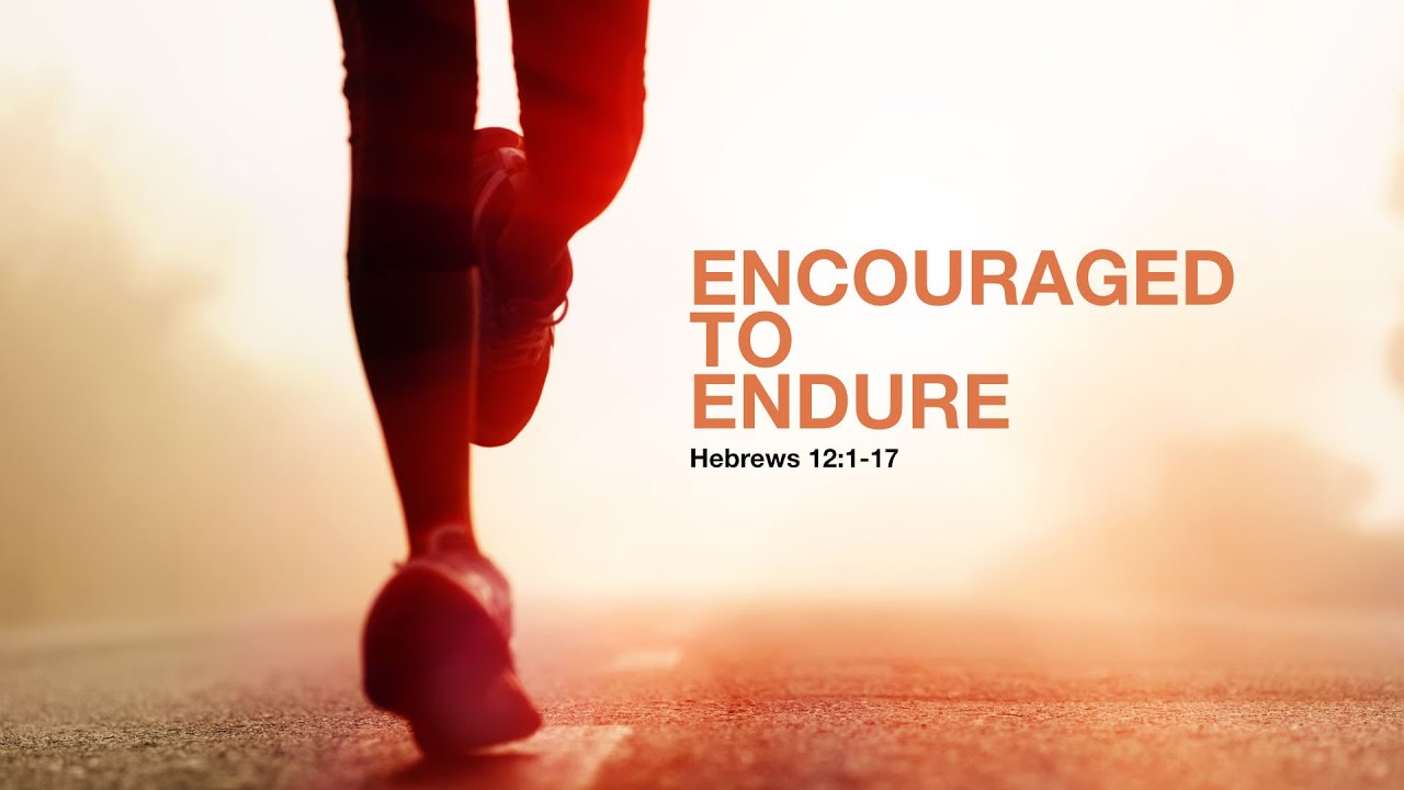 Sunday 4th June - Hebrews 12: Encouraged to Endure - YouTube