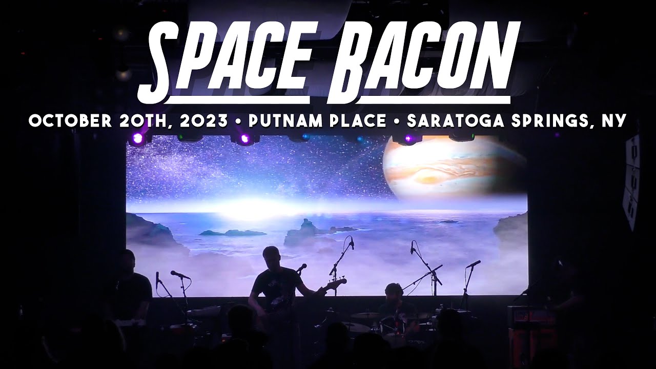 Space Bacon | 10.20.23 | Putnam Place | Saratoga Springs, NY [FULL SHOW ...