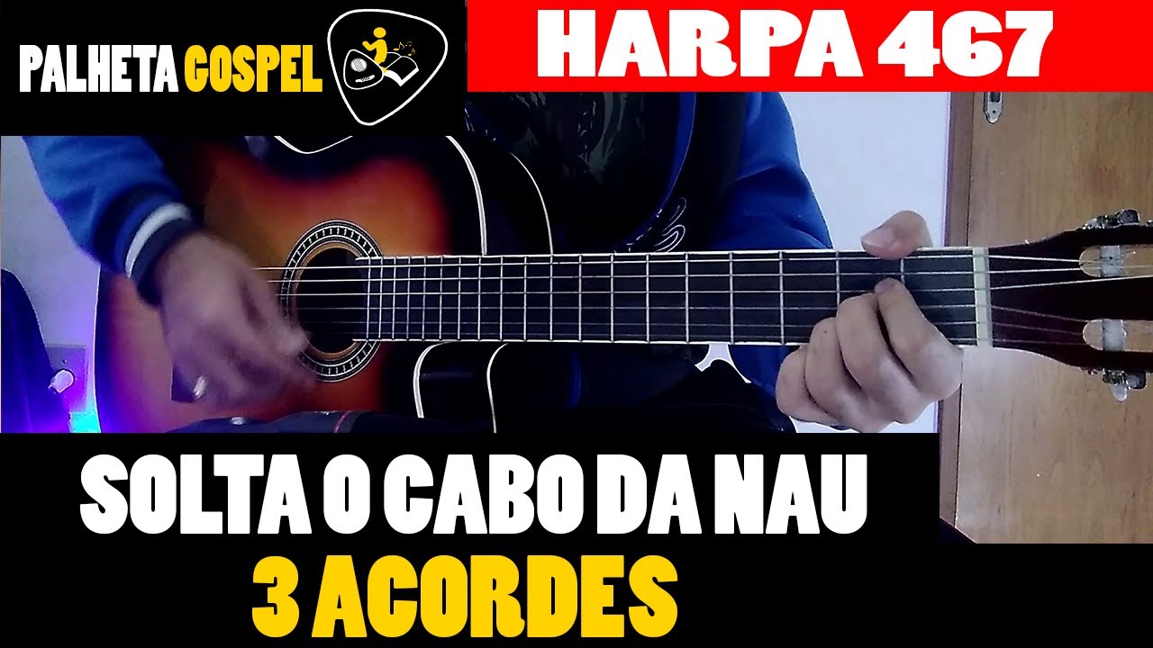 como tocar SOLTA O CABO DA NAU (467) no violao COM 3 ACORDES - YouTube