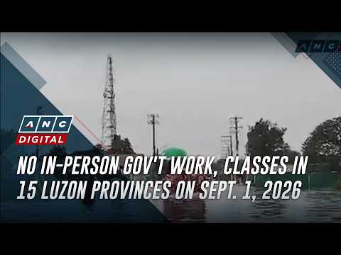 No in-person gov't work, classes in 15 Luzon provinces on Sept. 1, 2026 | ANC