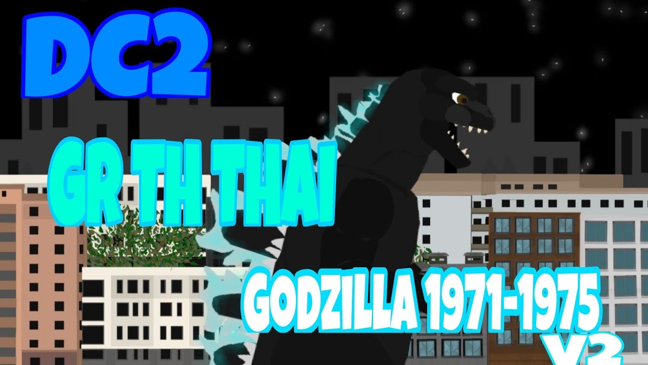 Dc2 Godzilla 1971-1975 showa v2 (GR TH THAI) - YouTube