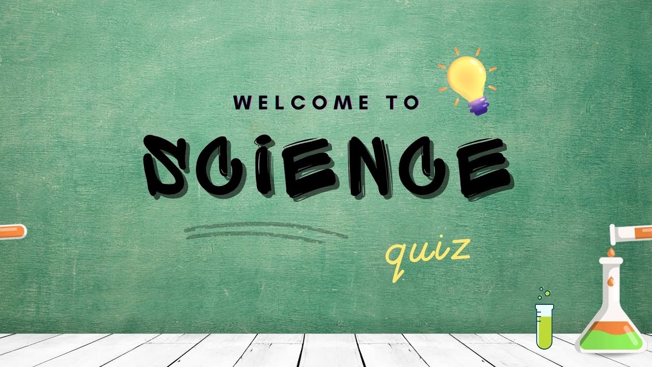 "Test Your Knowledge in Our Ultimate Science Quiz!" Part 1# ...