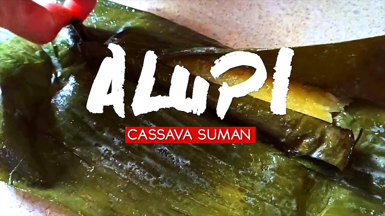 Alupi (Cassava Suman) BEST RECIPE #cassavarecipe #cassava # ...