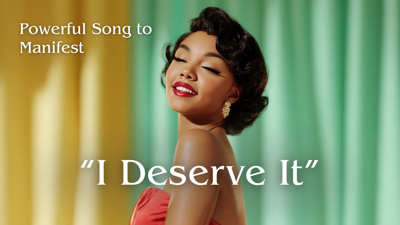 "I Deserve it" OFFICIAL SONG 🎙️ Powerful Affirmation Music – Attract ...