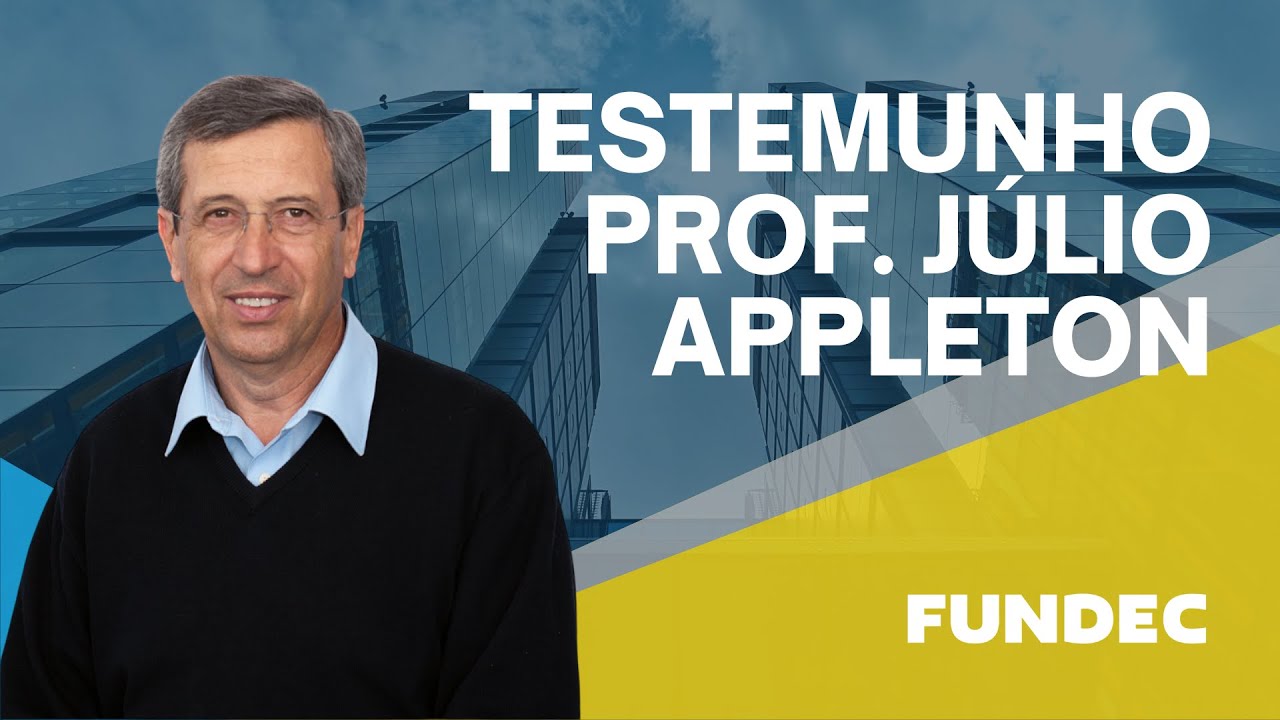 Testemunho Prof. Júlio Appleton - 30 Anos FUNDEC - YouTube