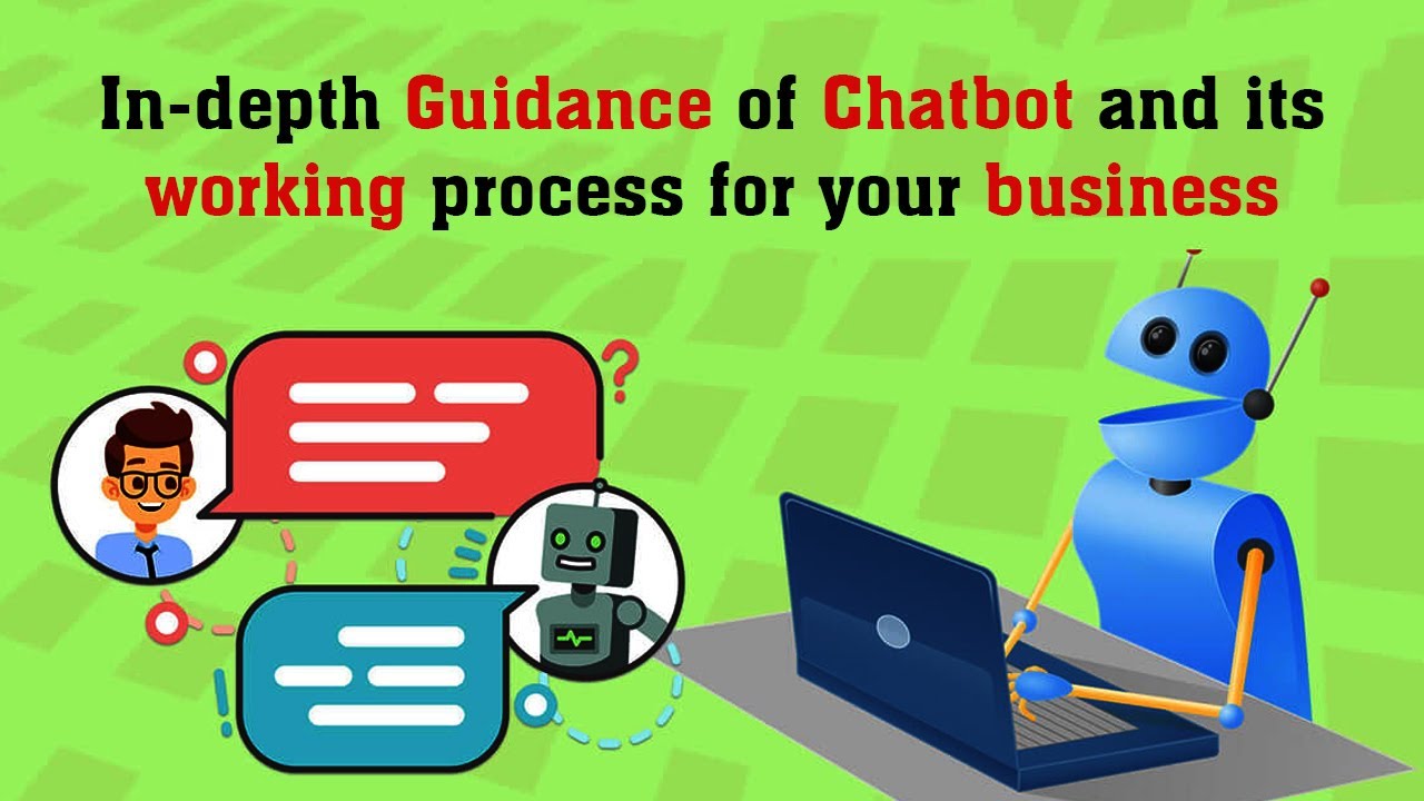 In depth Guidance of Chatbot and its working process for your business ...