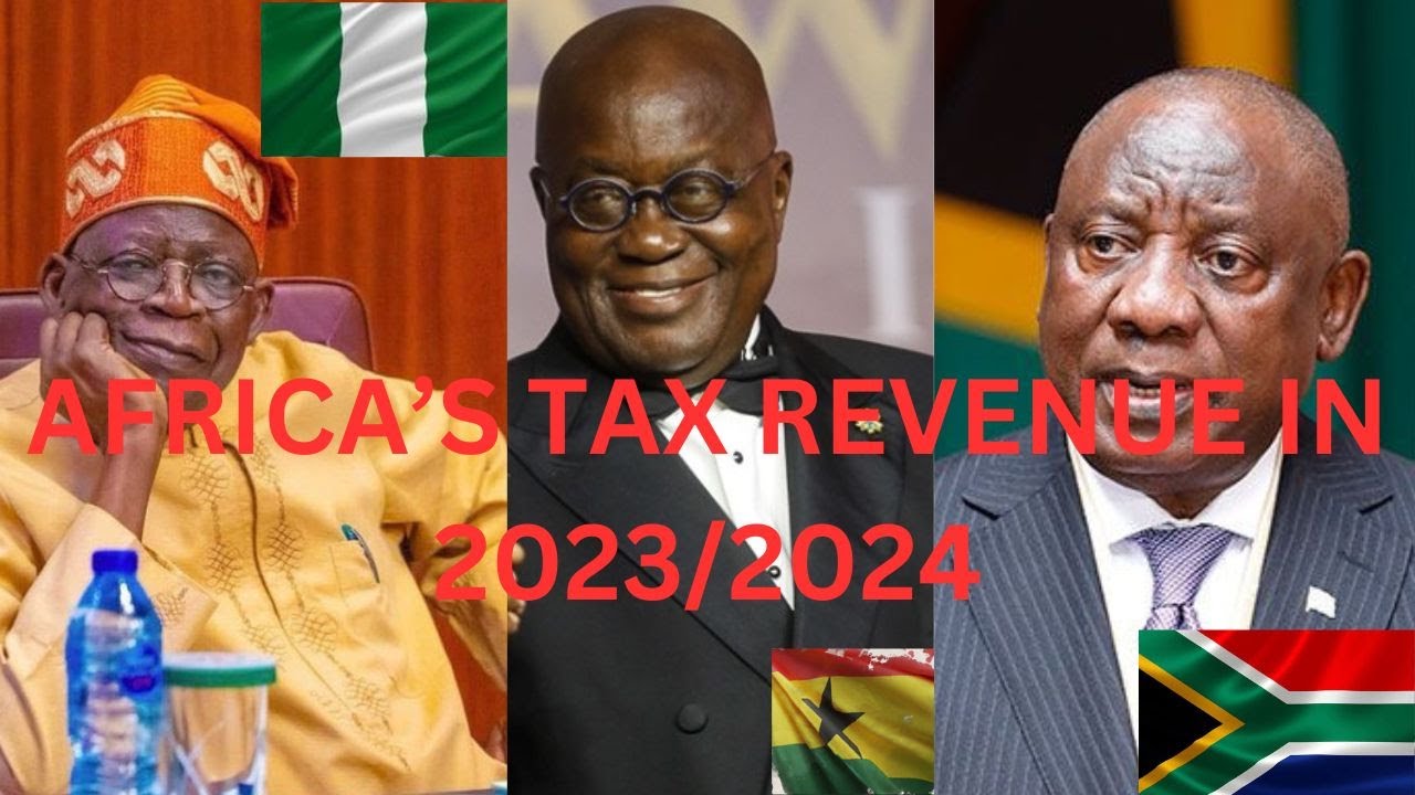 SA LEADS IN AFRICA TAX REVENUE COLLECTION WITH NIGERIA ON NO.4 IN 2024 ...
