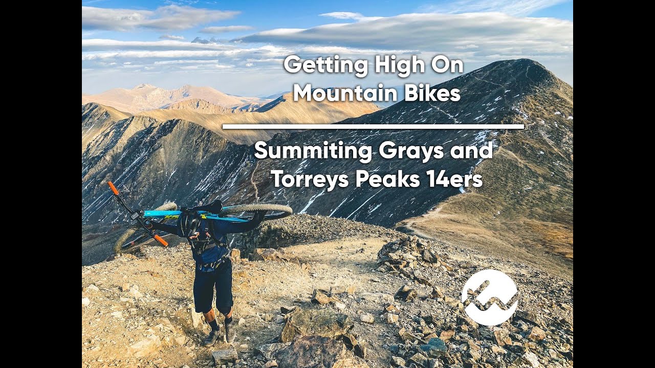 Getting High On Mountain Bikes | Summiting 14ers Grays and Torreys Peak ...