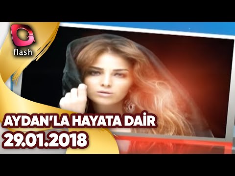 Aydan'la Hayata Dair | 29 01 2018