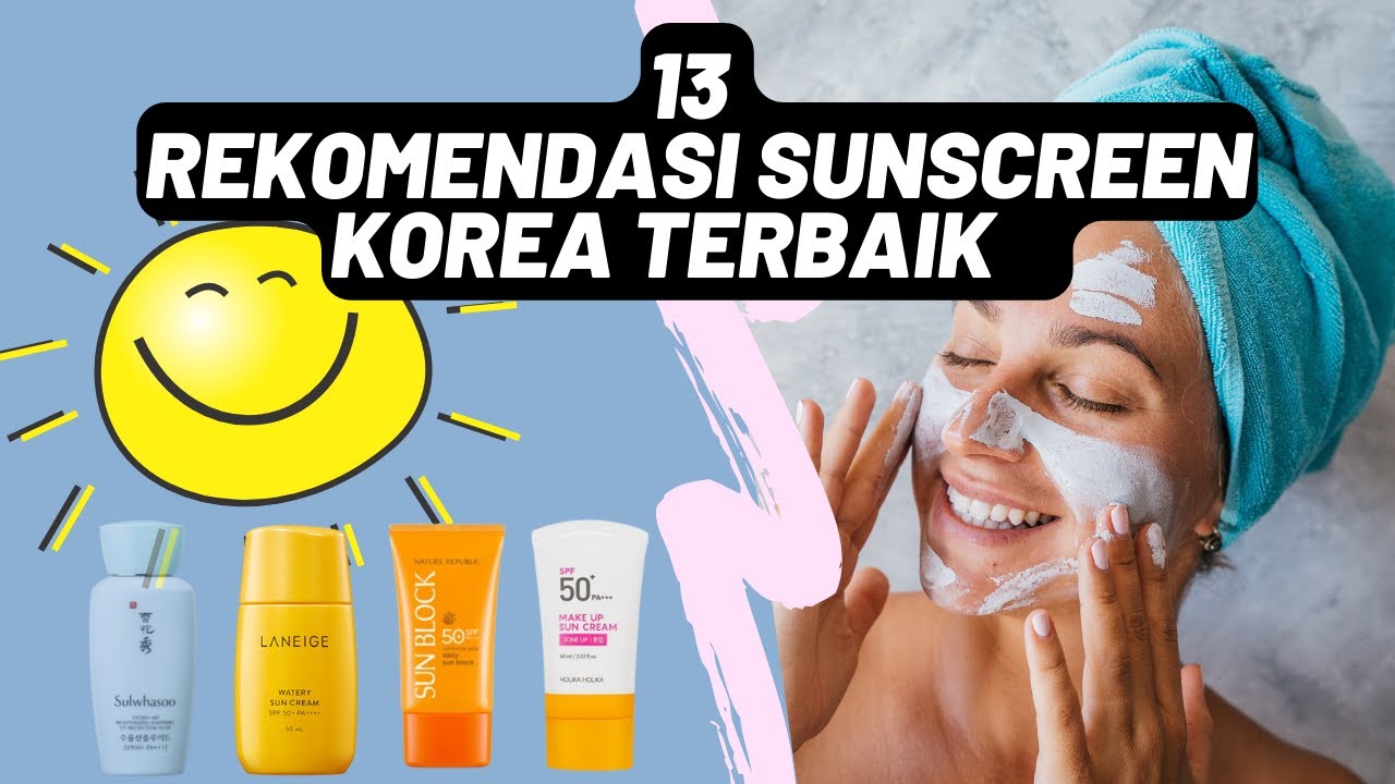 11 Rekomendasi Sunscreen Korea Terbaik untuk Semua Kulit - YouTube