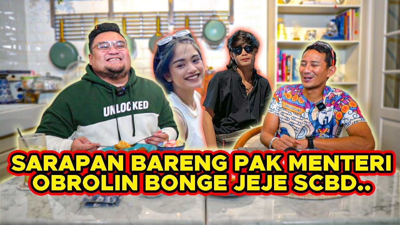 SARAPAN BARENG PAK MENTERI SANDIAGA UNO!! BAHAS JEJE BONGE SCBD.. - YouTube