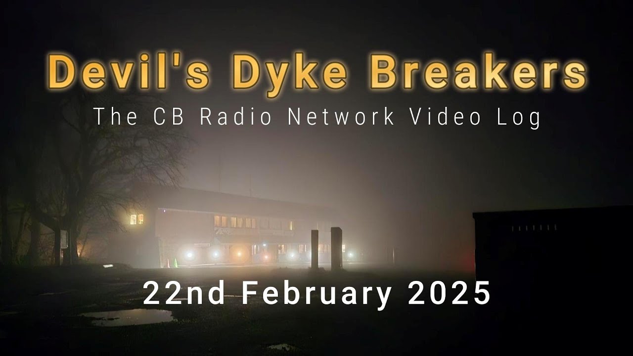 DDB CB Radio Network Video Log 22.02.25 Fog & Disruption - YouTube