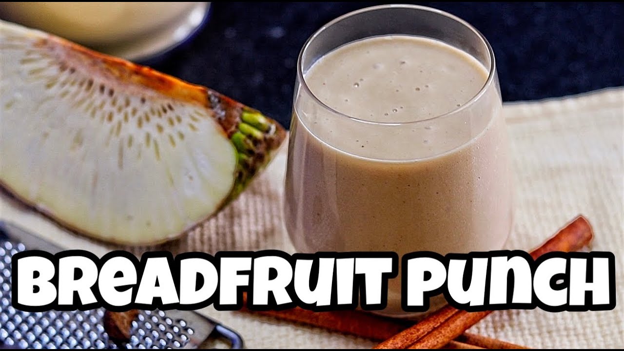 Morris Time Cooking BREADFRUIT PUNCH | STRONG BACK DRINK | Hawt Chef ...