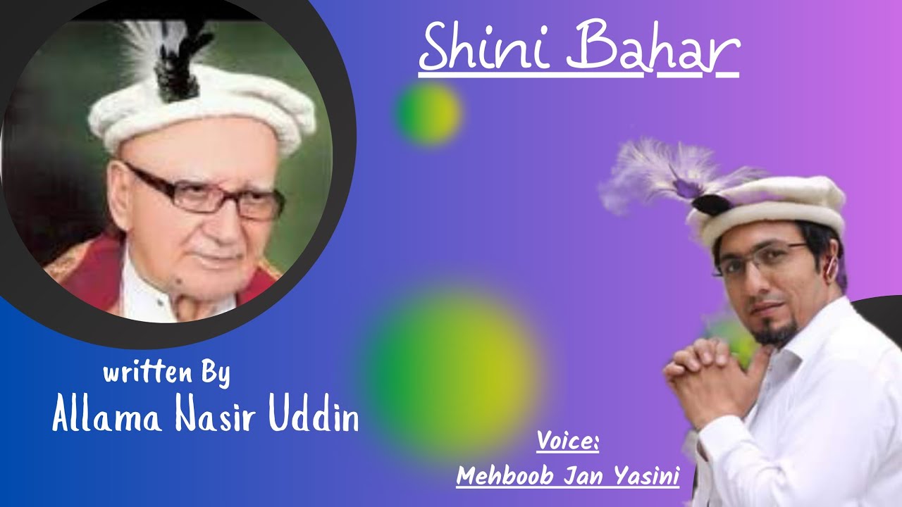 Shini Bahar | Allama Nasir Uddin Hunzai | Mehboob Jan Yasini - YouTube