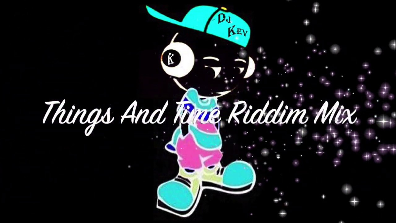 Things And Time Riddim Mix - YouTube