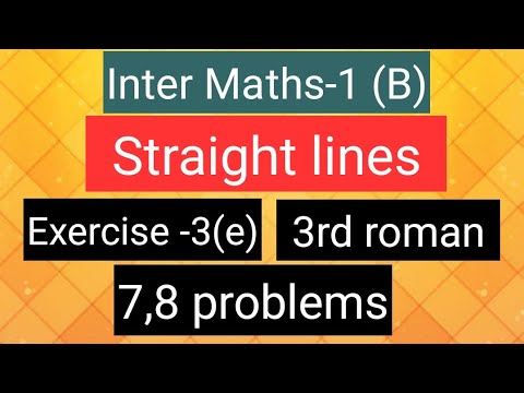Inter Maths-1(B) - Straight lines - Exercise-3(e) - 3rd roman- 7,8 ...