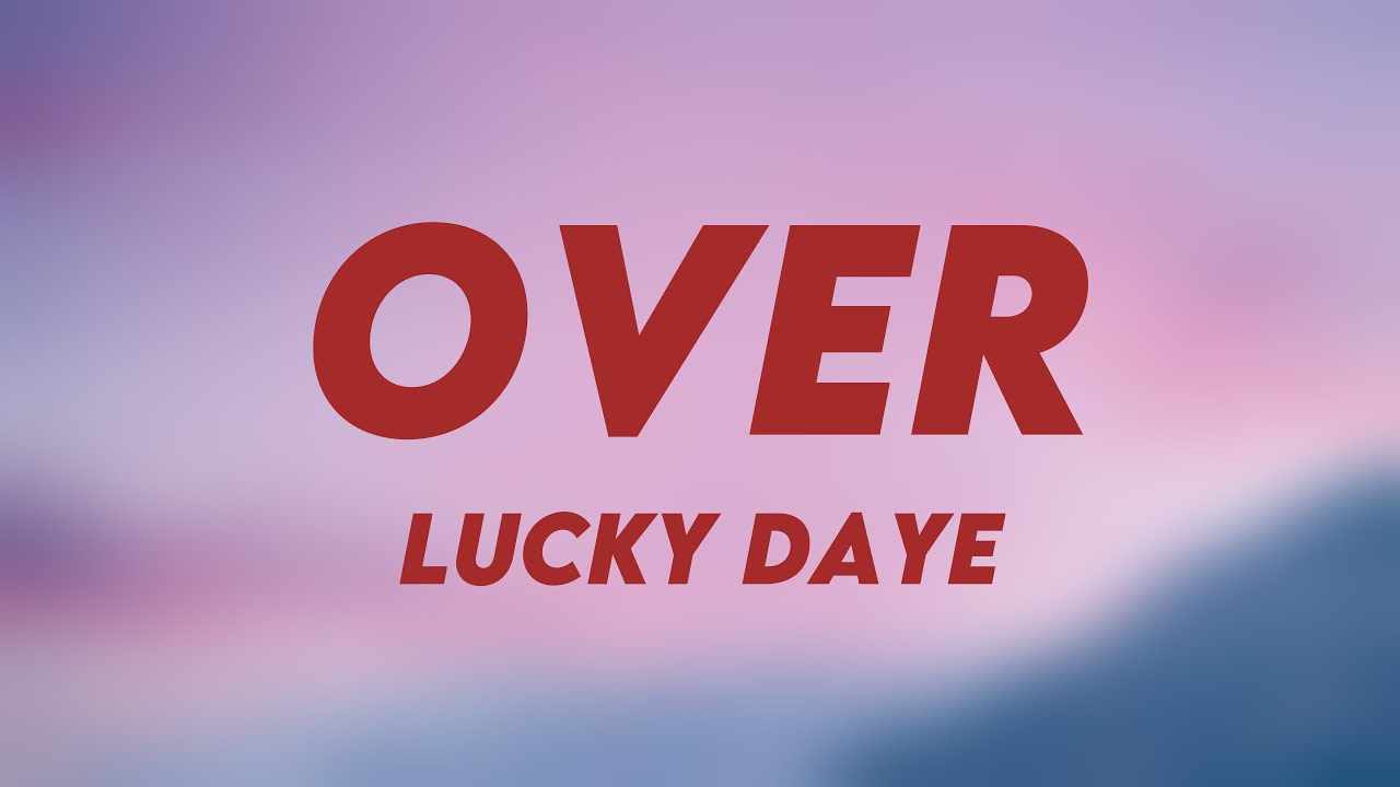 Over - Lucky Daye (On-screen Lyrics) 🦭 - YouTube