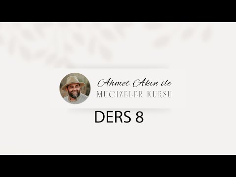 Mucizeler Kursu - Ders 8