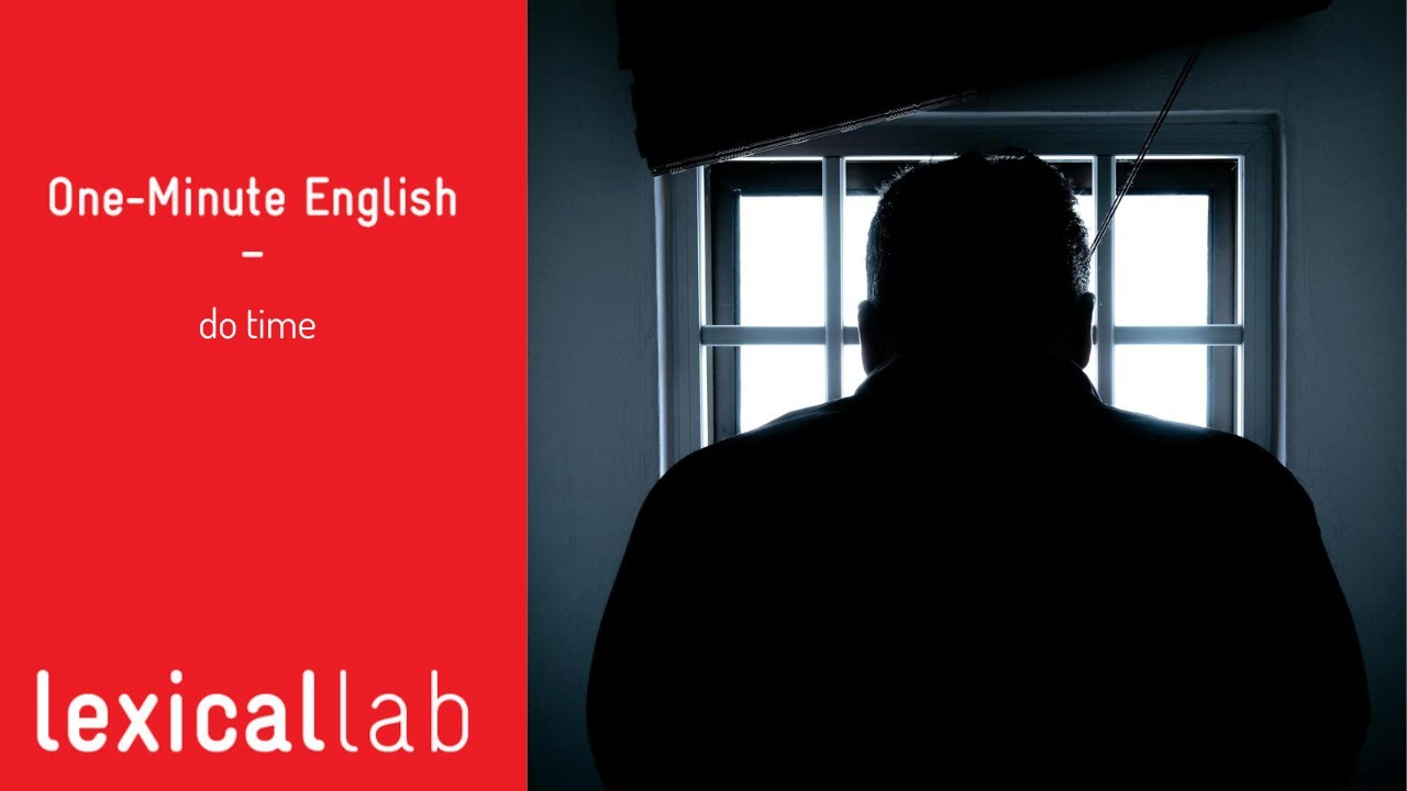 ONE-MINUTE ENGLISH: do time LEARN WITH LEXICAL LAB - YouTube