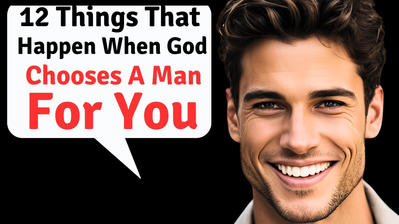 12 Things That Happen When God Chooses A Man For You - YouTube
